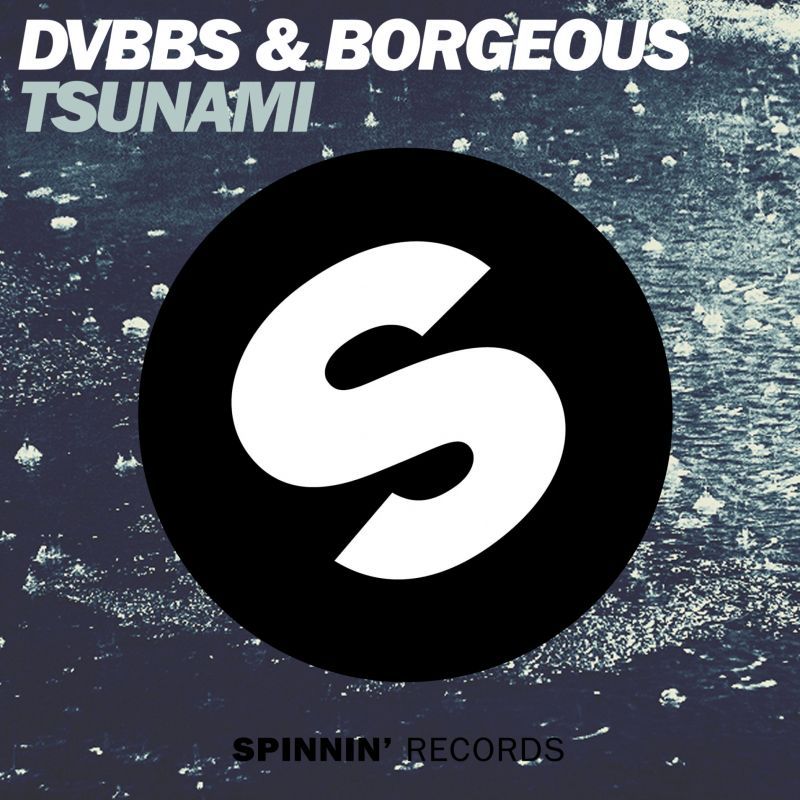 DVBBS & Borgeous - Tsunami | Spinnin' Records | Spinnin' Records