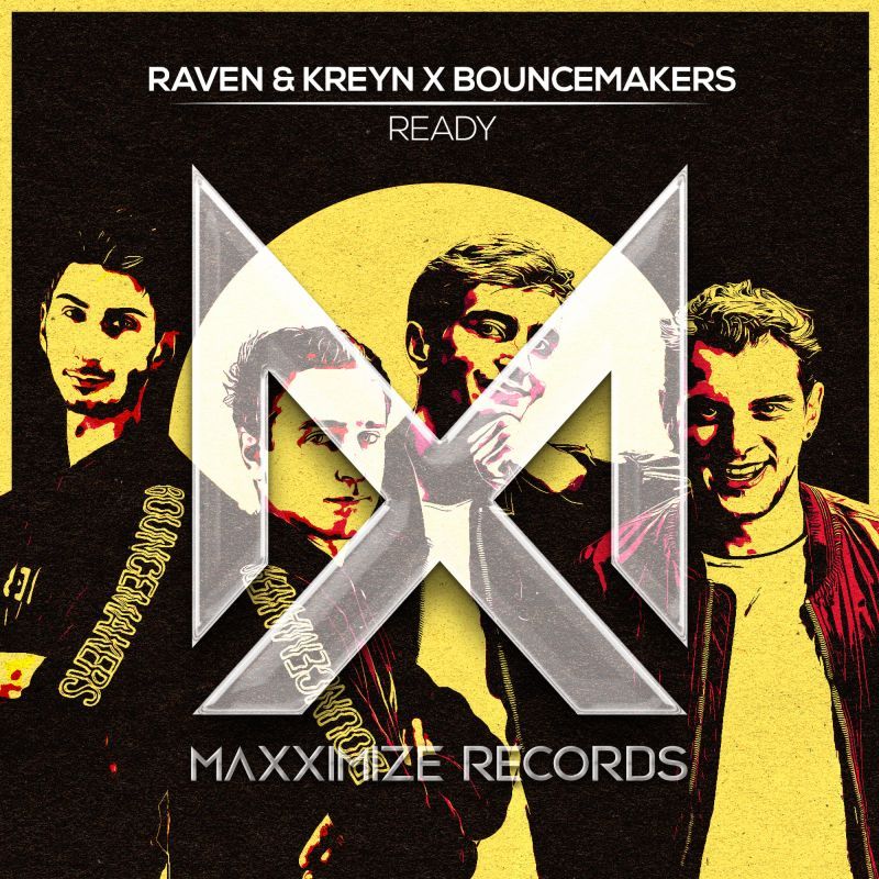 Raven & Kreyn x BounceMakers - Ready | Maxximize Records | Spinnin' Records