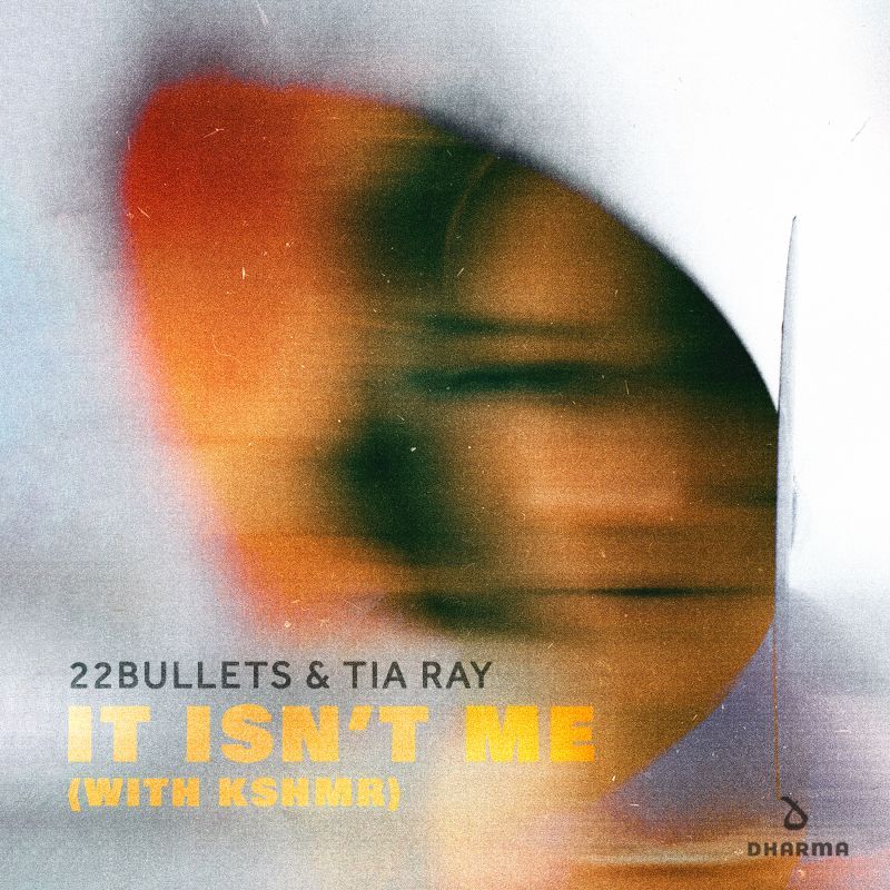 22Bullets & TIA RAY - It Isn't Me (with KSHMR) | Dharma Music | Spinnin ...