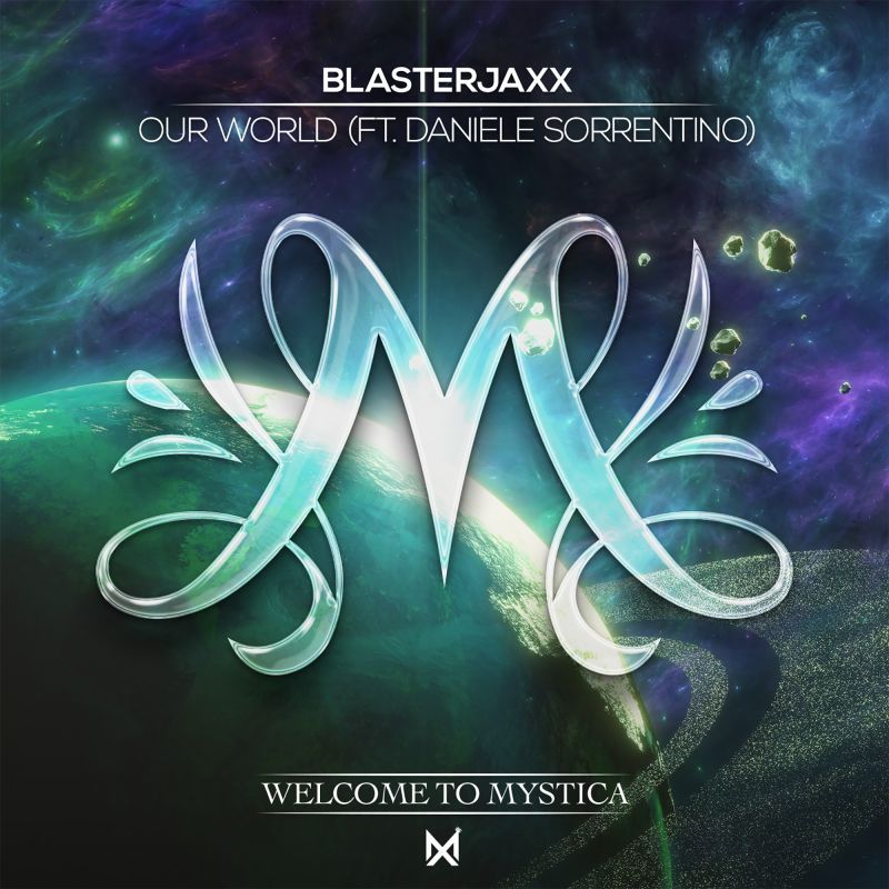 Blasterjaxx - Our World (feat. Daniele Sorrentino) | Maxximize Records ...