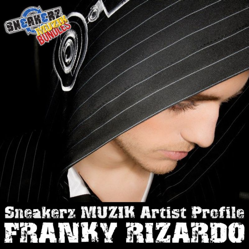 Franky Rizardo - Sneakerz MUZIK Artist Profile: Franky Rizardo ...