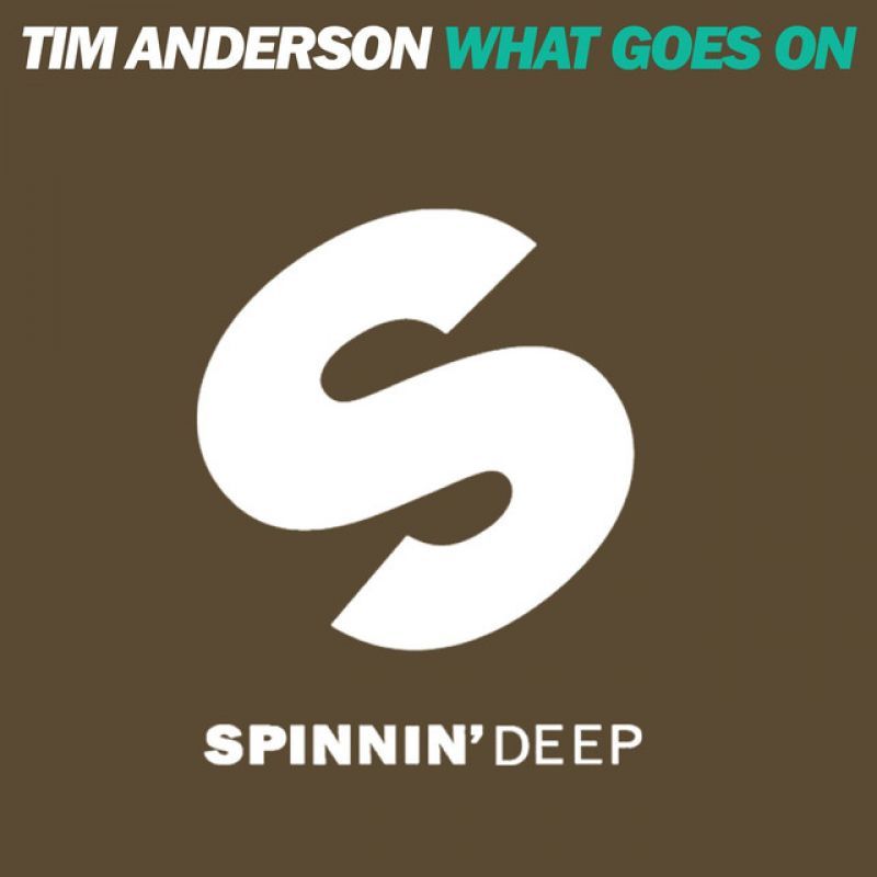 Tim Anderson - What Goes On | Spinnin' Deep | Spinnin' Records