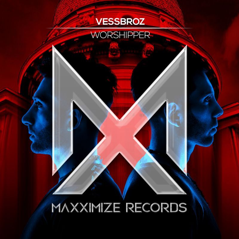 Vessbroz - Worshipper | Maxximize Records | Spinnin' Records