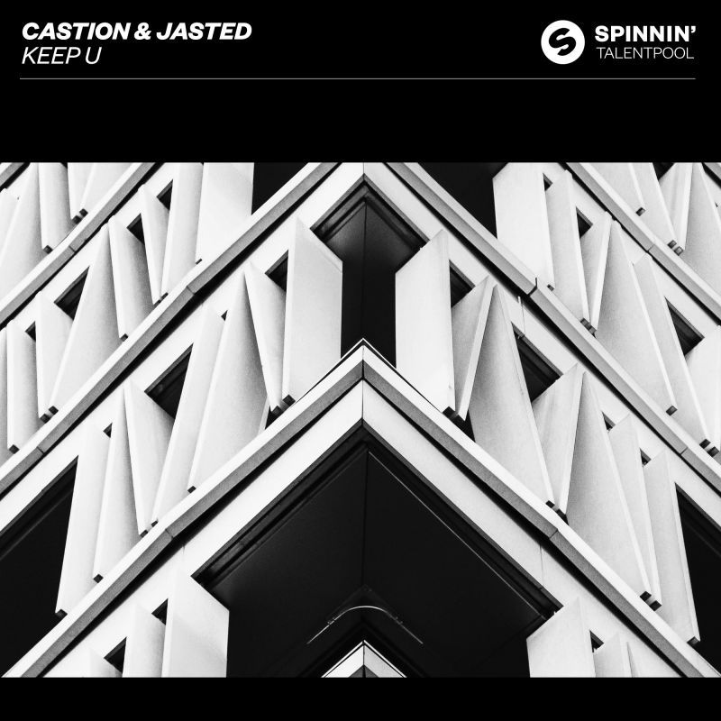 Castion & Jasted - Keep U | Spinnin' Talent Pool | Spinnin' Records
