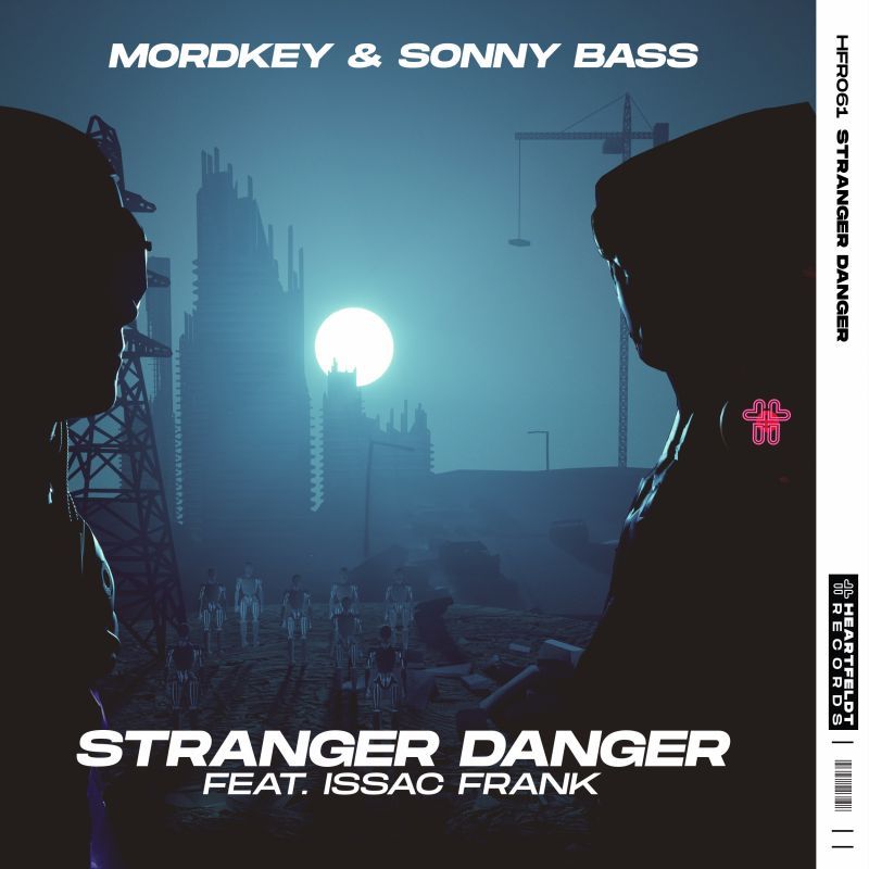 Mordkey & Sonny Bass - Stranger Danger (feat. Issac Frank) | Heartfeldt ...