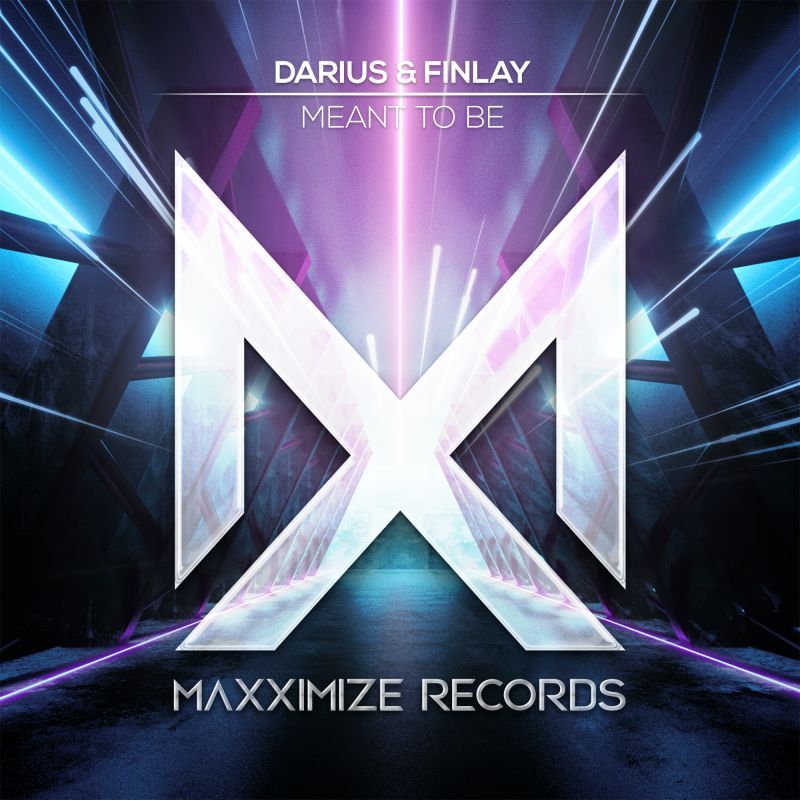 Darius & Finlay - Meant To Be | Maxximize Records | Spinnin' Records