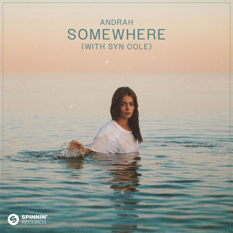 Andrah - Somewhere (with Syn Cole) | Spinnin' Records | Spinnin' Records