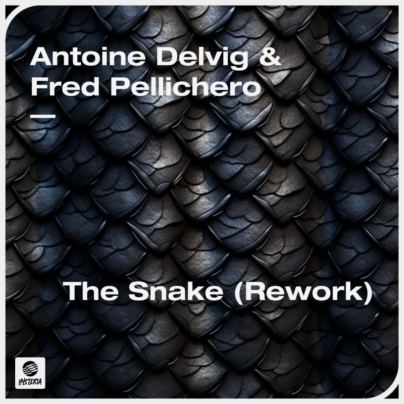 Antoine Delvig x Fred Pellichero - The Snake (Rework) | Hysteria ...