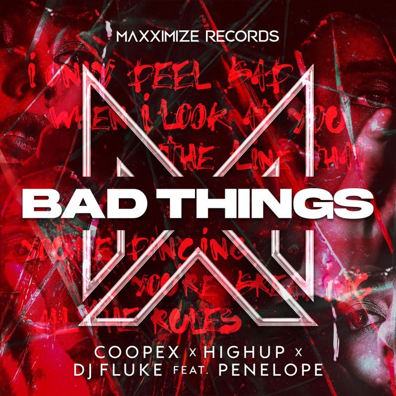 Coopex X Highup X DJ Fluke - Bad Things (feat. PENELOPE) | Maxximize ...