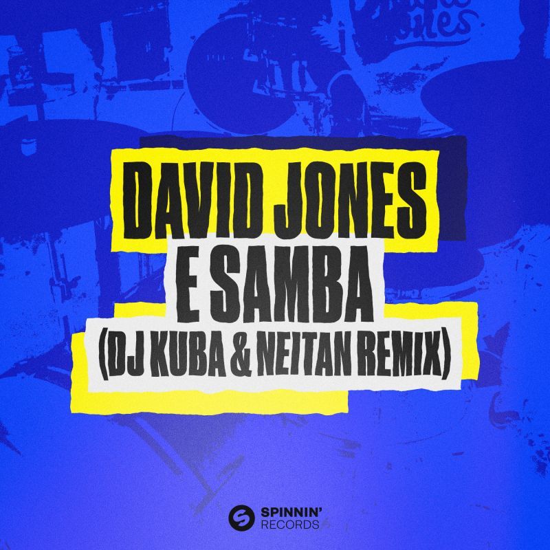 David Jones - E Samba (DJ Kuba & Neitan Remix) | Spinnin' Records ...