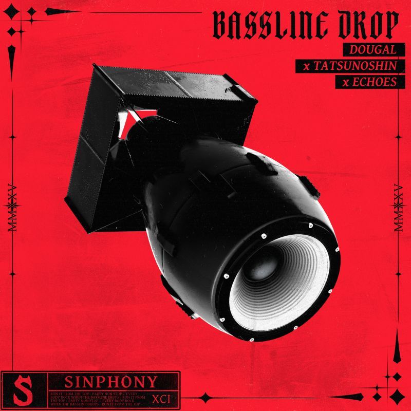Dougal x Tatsunoshin x Echoes - Bassline Drop | Sinphony | Spinnin' Records