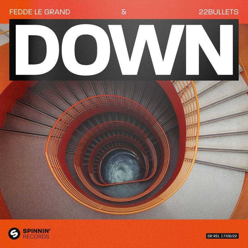 Fedde Le Grand & 22Bullets - Down | Spinnin' Records | Spinnin' Records