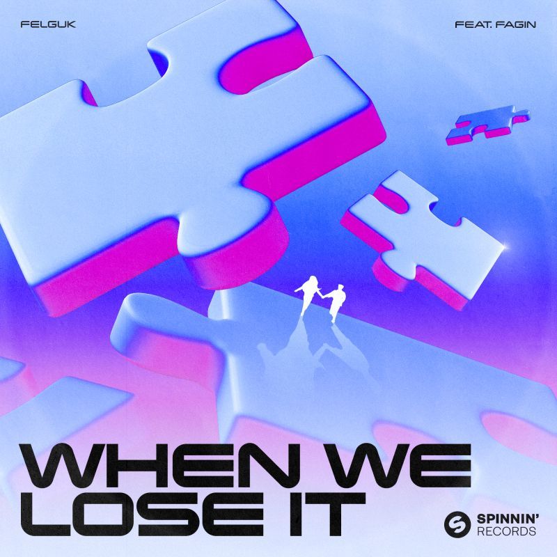 Felguk - When We Lose It (feat. Fagin) | Spinnin' Records | Spinnin ...