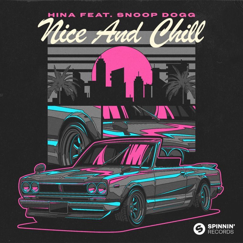 HINA - Nice And Chill (feat. Snoop Dogg) | Spinnin' Records | Spinnin ...