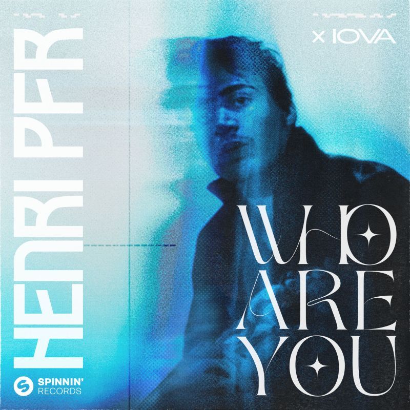 Henri PFR x IOVA - Who Are You | Spinnin' Records | Spinnin' Records