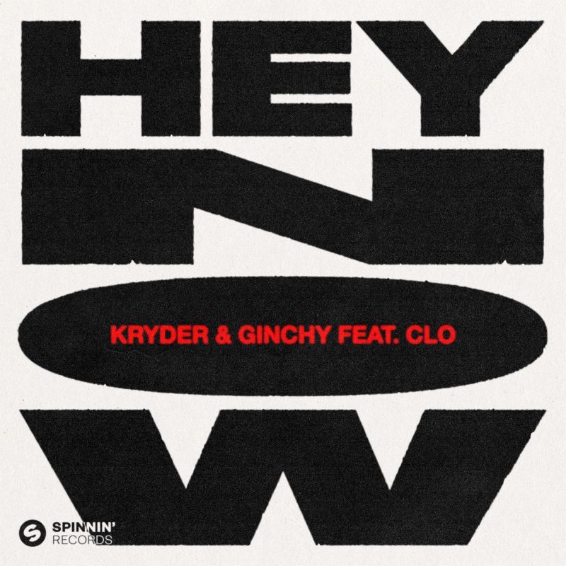 Kryder & Ginchy - Hey Now (feat. CLO) | Spinnin' Records | Spinnin' Records