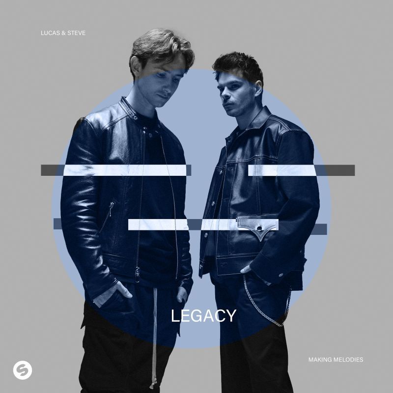 Lucas & Steve - Legacy | Spinnin' Records | Spinnin' Records