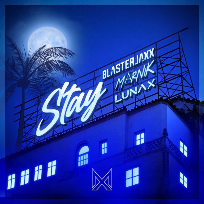 Blasterjaxx x Marnik x LUNAX - Stay | Maxximize Records | Spinnin' Records