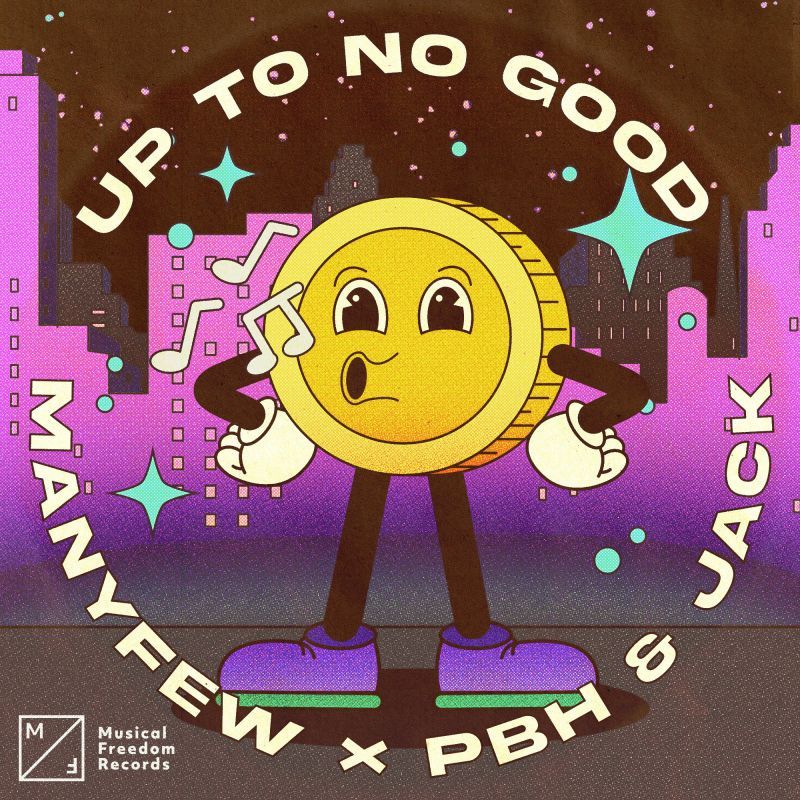ManyFew x PBH & Jack - Up To No Good | Musical Freedom | Spinnin' Records