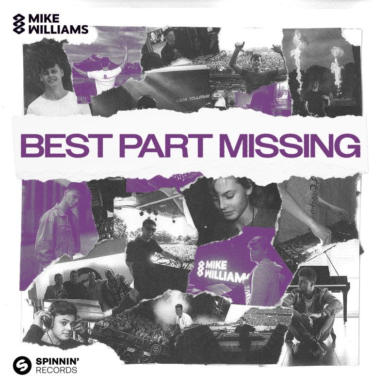 Mike Williams - Best Part Missing | Spinnin' Records | Spinnin' Records