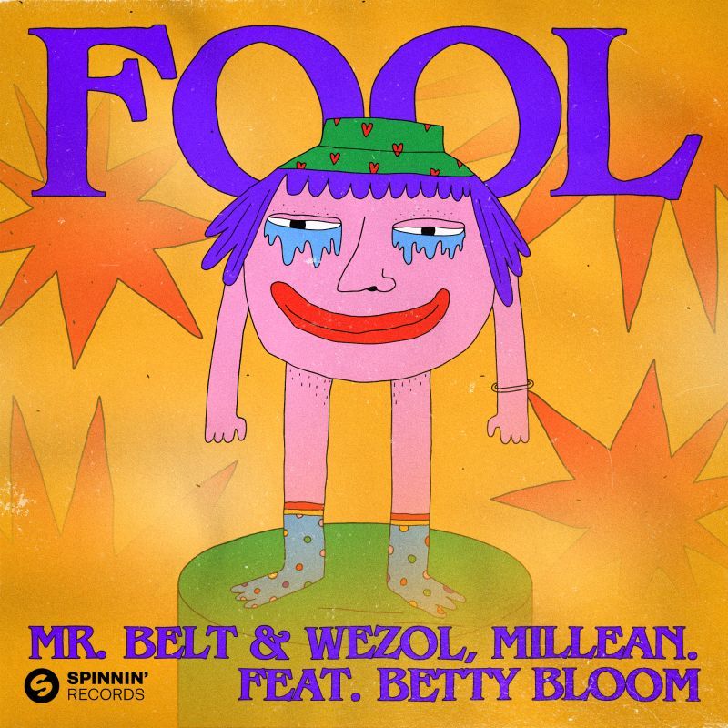 Mr. Belt & Wezol, Millean. - Fool (feat. Betty Bloom) | Spinnin ...