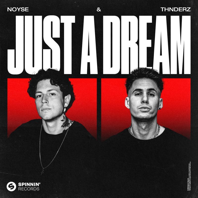 NOYSE & THNDERZ - Just A Dream | Spinnin' Records | Spinnin' Records