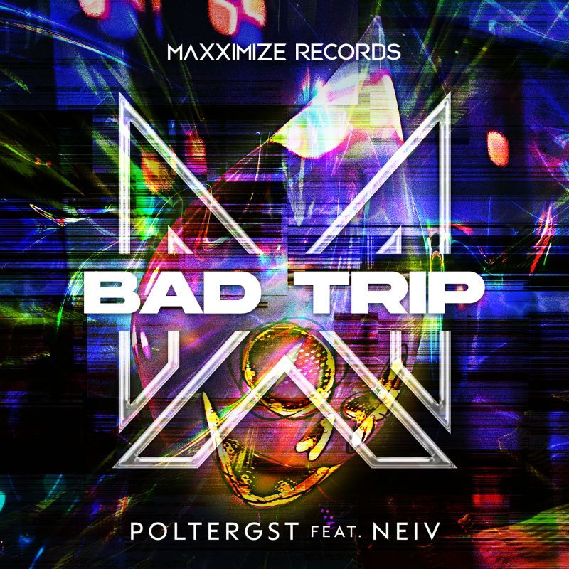 POLTERGST - Bad Trip (feat. NEIV) | Maxximize Records | Spinnin' Records