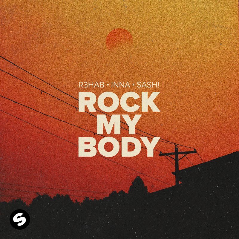 R3HAB, INNA, Sash! - Rock My Body | Spinnin' Records | Spinnin' Records