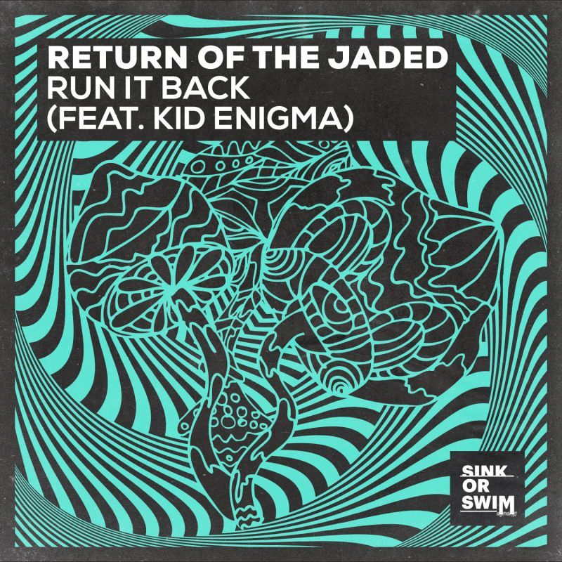 Return Of The Jaded - Run It Back (feat. Kid Enigma) | Sink or Swim ...