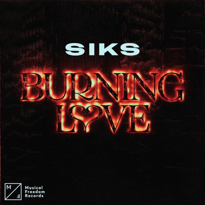 Siks - Burning Love | Musical Freedom | Spinnin' Records