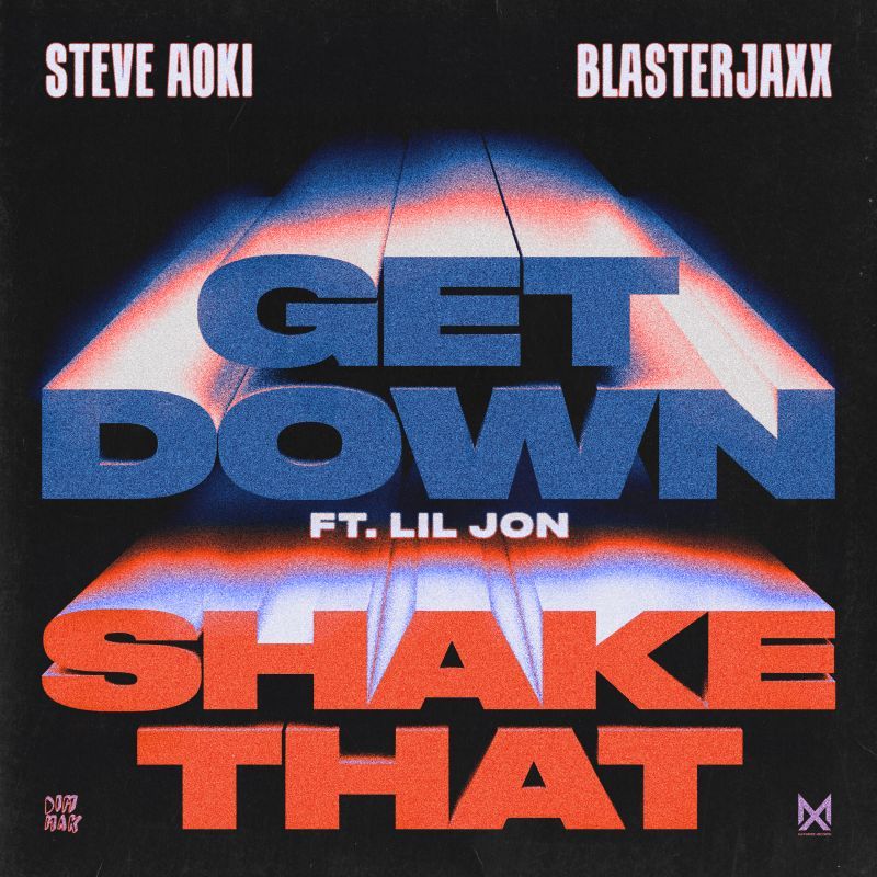 Steve Aoki X Blasterjaxx X Lil Jon - Get Down / Shake That | Maxximize ...
