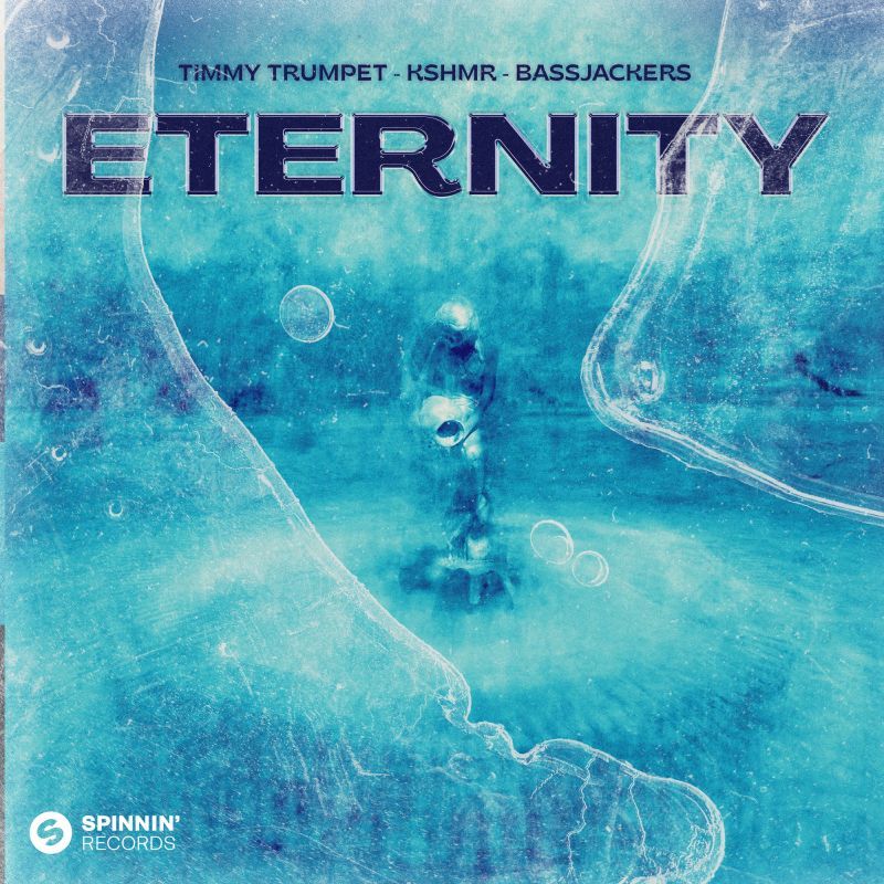 Timmy Trumpet, KSHMR, Bassjackers - Eternity | Spinnin' Records ...