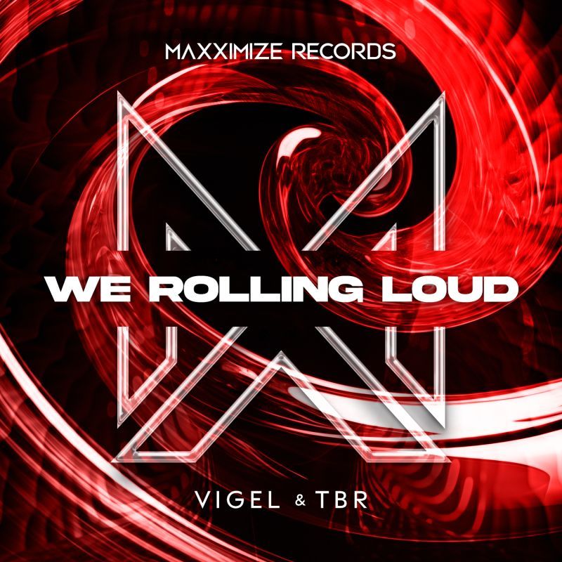 Vigel & TBR - We Rolling Loud | Maxximize Records | Spinnin' Records