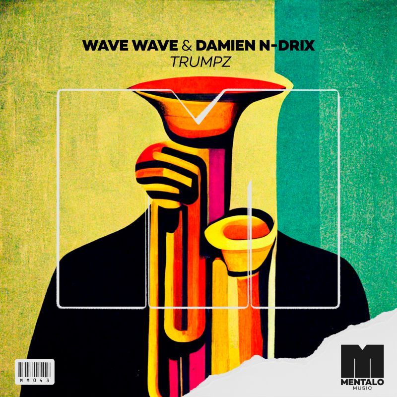 Wave Wave & Damien N-Drix - Trumpz | Mentalo Music | Spinnin' Records