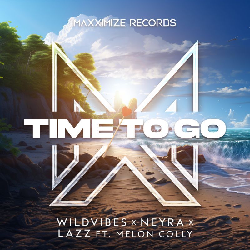 WildVibes X Neyra X Lazz - Time To Go (feat. MelonColly) | Maxximize ...