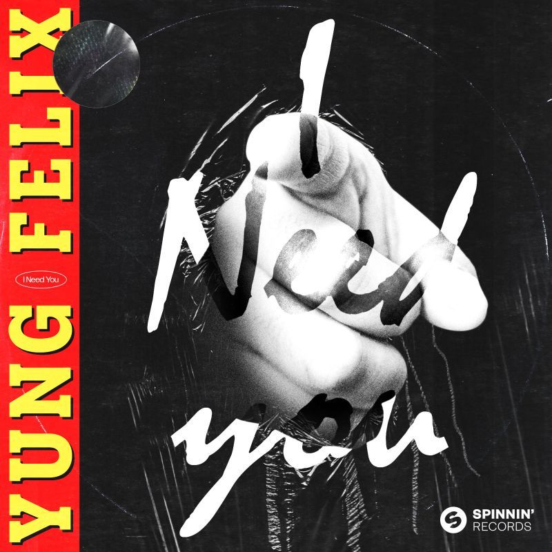 Yung Felix - I Need You | Spinnin' Records | Spinnin' Records