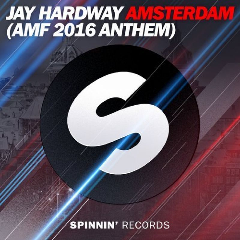 Jay Hardway - Amsterdam (AMF 2016 Anthem) | Spinnin' Records | Spinnin ...