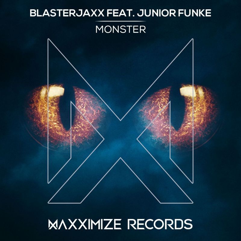 Blasterjaxx (feat. Junior Funke) - Monster | Maxximize Records ...