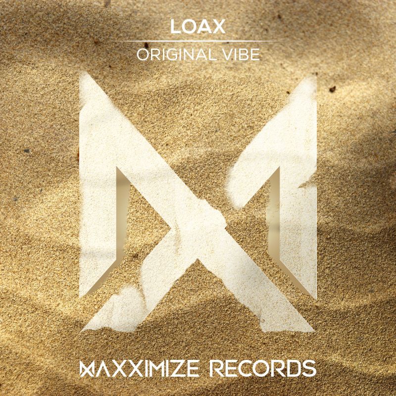 LoaX - Original Vibe | Maxximize Records | Spinnin' Records