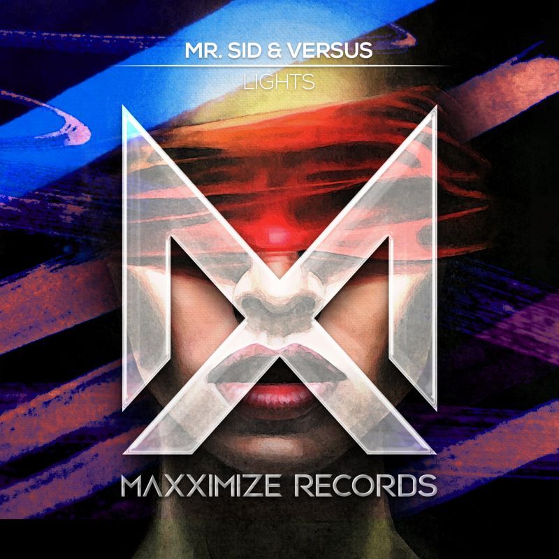Mr. Sid & Versus - Lights | Maxximize Records | Spinnin' Records