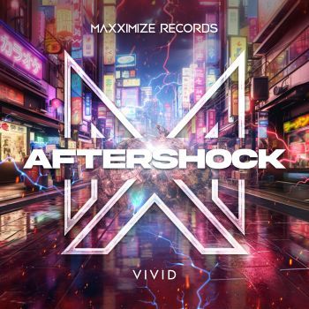 VIVID - Aftershock | Maxximize Records | Spinnin' Records